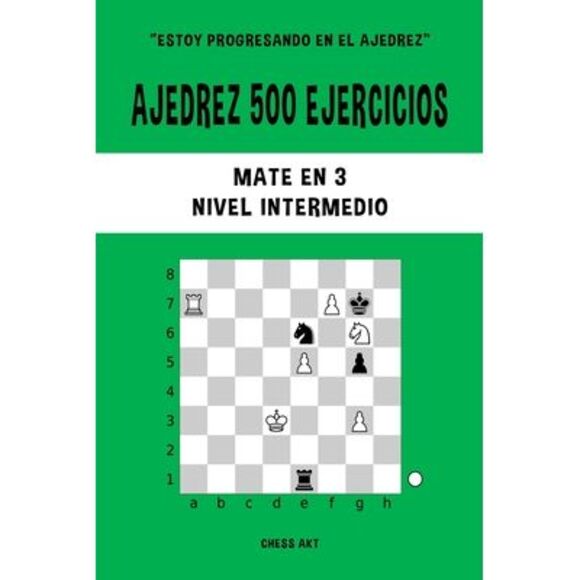 Chess Akt | Other | Ajedrez 50 Ejercicios Mate En 3 Nivel Intermedio ...